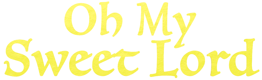 Oh My Sweet Lord Lyrics – wailana.com